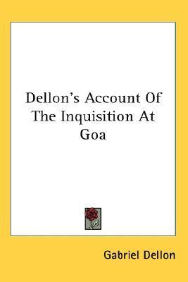 Dellon's Account Of The Inquisition At Goa by Gabriel Dellon | Goodreads
