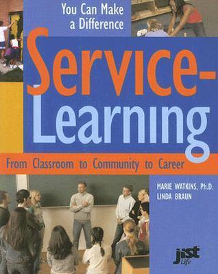 Service Learning: From Classroom To Community To Career by Marie ...