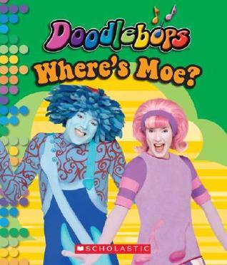 Where's Moe? (Doodlebops) by Scholastic Inc. | Goodreads