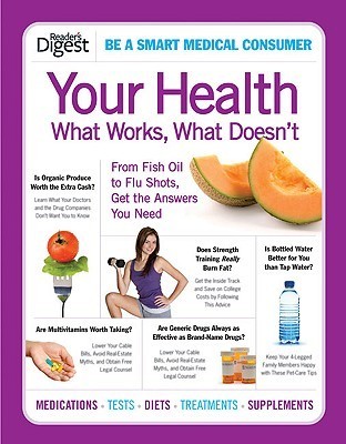 Your Health: What Works, What Doesn't by Reader's Digest Association ...