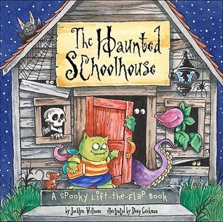 The Haunted Schoolhouse: A Spooky Lift-the-Flap Book by Jacklyn ...