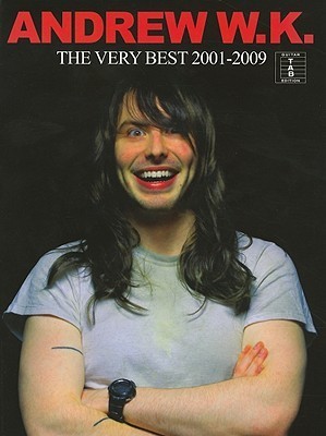 Andrew W.K.: The Very Best 2001-2009, Guitar TAB Edition by Andrew W.K ...