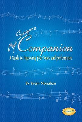 The Singer's Companion: A Guide to Improving Your Voice and Performance ...
