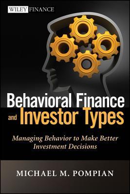 Behavioral Finance and Investor Types: Managing Behavior to Make Better ...