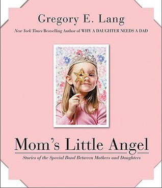 Mom's Little Angel: Stories of the Special Bond Between Mothers and ...
