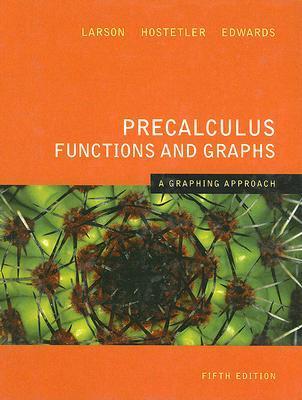 Precalculus Functions and Graphs: A Graphing Approach 5th Edition by Ron Larson | Goodreads