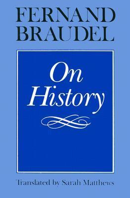 On History by Fernand Braudel | Goodreads