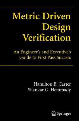 Metric Driven Design Verification: An Engineer's and Executive's Guide ...