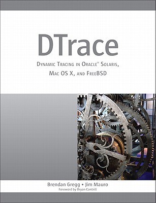 DTrace: Dynamic Tracing in Oracle Solaris, Mac OS X and FreeBSD by Brendan Gregg | Goodreads