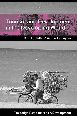 Tourism and Development in the Developing World by David J. Telfer ...