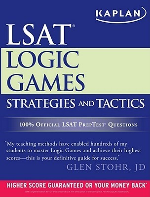 LSAT Logic Games: Strategies and Tactics by Glen Stohr | Goodreads