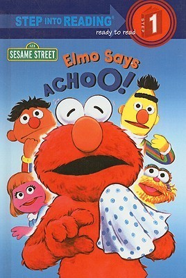 Elmo Says Achoo! (Step Into Reading: A Step 1 Book) by Sarah Albee ...