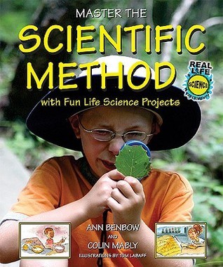 Master the Scientific Method With Fun Life Science Projects by Ann ...
