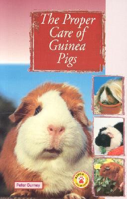 Proper Care of Guinea Pigs (Proper Care Of...Series) by Peter Gurney ...