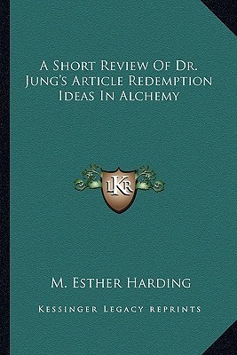 A Short Review of Dr. Jung's Article Redemption Ideas in Alchemy by ...