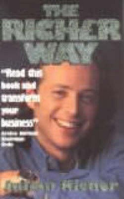 The Richer Way by Julian Richer | Goodreads