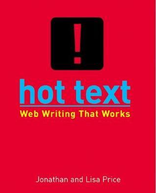 Hot Text: Web Writing that Works by Lisa Price | Goodreads