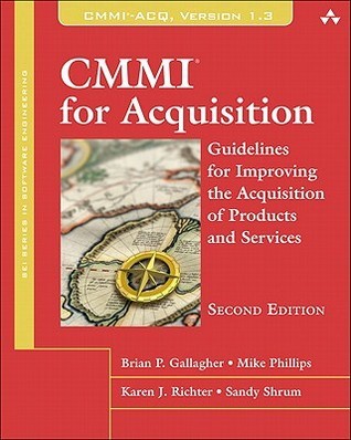 CMMI for Acquisition: Guidelines for Improving the Acquisition of ...