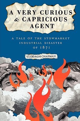 A Very Curious and Capricious Agent by Clodagh Chapman | Goodreads
