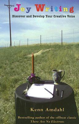 Joy Writing: Discover and Develop Your creative voice by Kenn Amdahl ...