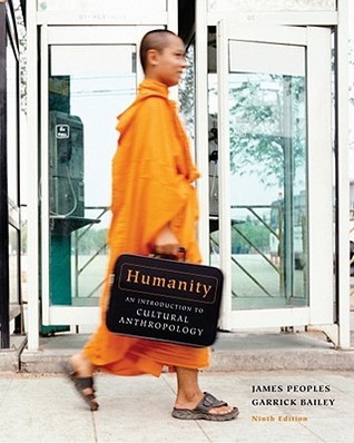 Humanity: An Introduction to Cultural Anthropology by James Peoples ...