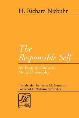 The Responsible Self: An Essay in Christian Moral Philosophy by H ...