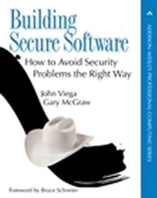 Building Secure Software: How to Avoid Security Problems the Right Way ...