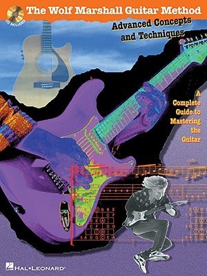 The Wolf Marshall Guitar Method: Advanced Concepts and Techniques by ...
