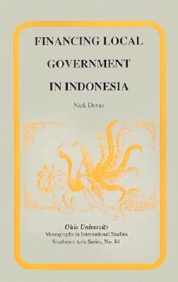 Financing Local Government in Indonesia by Nick Devas | Goodreads