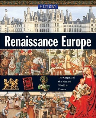 Renaissance Europe (History of the World) by Neil Grant | Goodreads