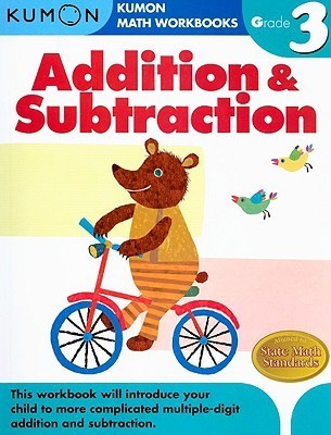Kumon Grade 3 Addition & Subtraction by Kumon Publishing | Goodreads