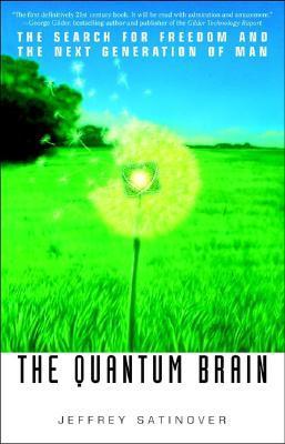 The Quantum Brain: The Search for Freedom and the Next Generation of ...