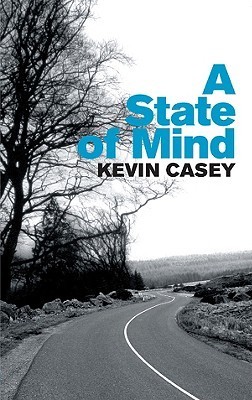 A State Of Mind by Kevin Casey | Goodreads