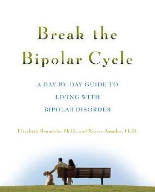 Break the Bipolar Cycle: A Day-by-Day Guide to Living with Bipolar ...