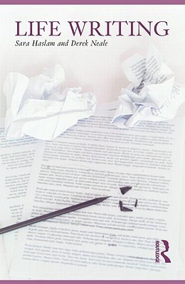 Life Writing by Sara Haslam | Goodreads