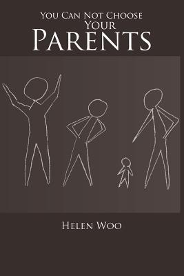 You Can Not Choose Your Parents by Helen Woo | Goodreads