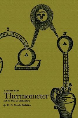 A History of the Thermometer and Its Uses in Meteorology by W.E ...