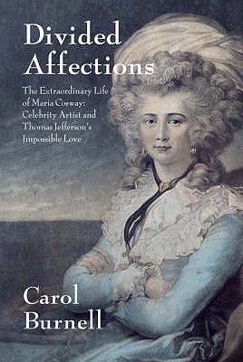 Divided Affections The Extraordinary Life of Maria Cosway: Celebrity ...