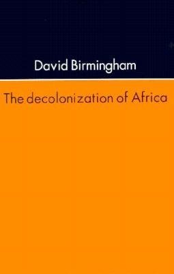 The Decolonization of Africa by David Birmingham | Goodreads