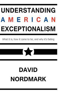 Understanding American Exceptionalism: What it is, how it came to be ...