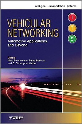 Vehicular Networking: Automotive Applications and Beyond by Marc Emmelmann | Goodreads
