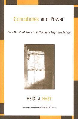 Concubines And Power: Five Hundred Years In A Northern Nigerian Palace ...
