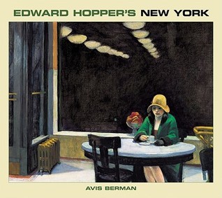 Edward Hopper's New York by Avis Berman | Goodreads