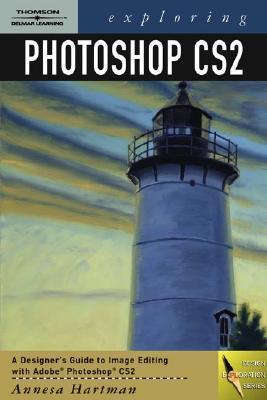 Exploring Photoshop CS2 (Design Exploration) by Annesa Hartman | Goodreads