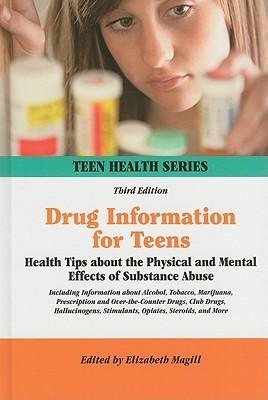 Drug Information for Teens by Elizabeth Magill | Goodreads