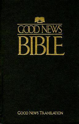 Good News Hardcover Bible (Good News Translation) by Anonymous | Goodreads