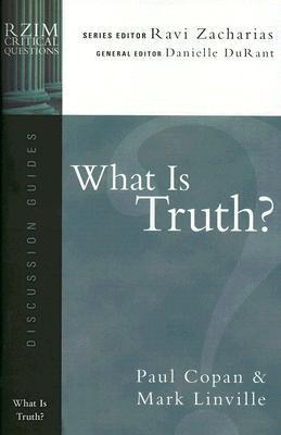 What Is Truth? by Paul Copan | Goodreads