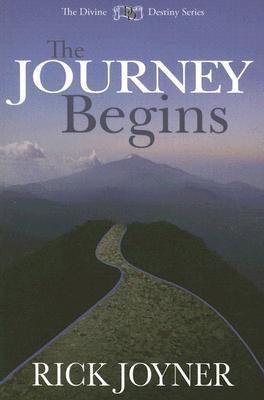 The Journey Begins (Divine Destiny) by Rick Joyner | Goodreads