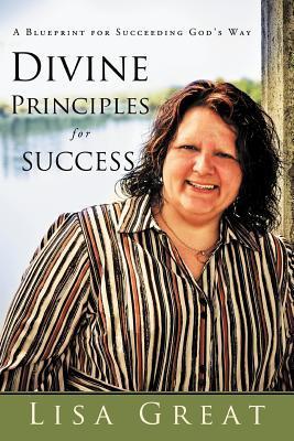 Divine Principles for Success: A Blueprint for Succeeding God's Way by ...