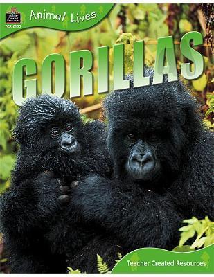 Gorillas (Animal Lives) by Teacher Created Resources Staff | Goodreads